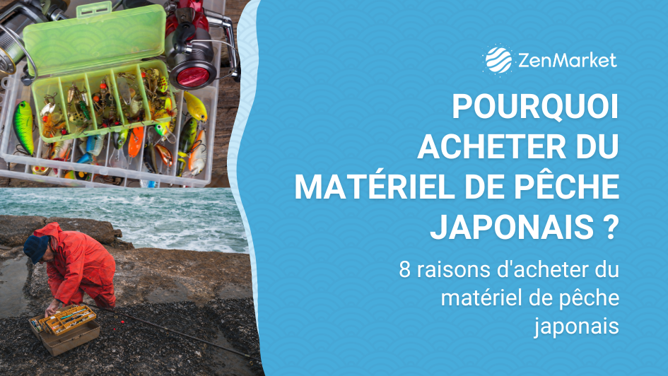 8 raisons d'acheter du matériel de pêche japonais