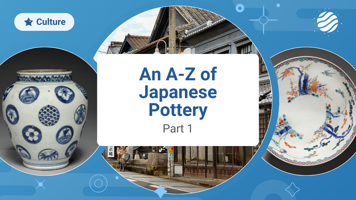 Japanese Pottery A to Z – Part 1: Key Styles & Meanings