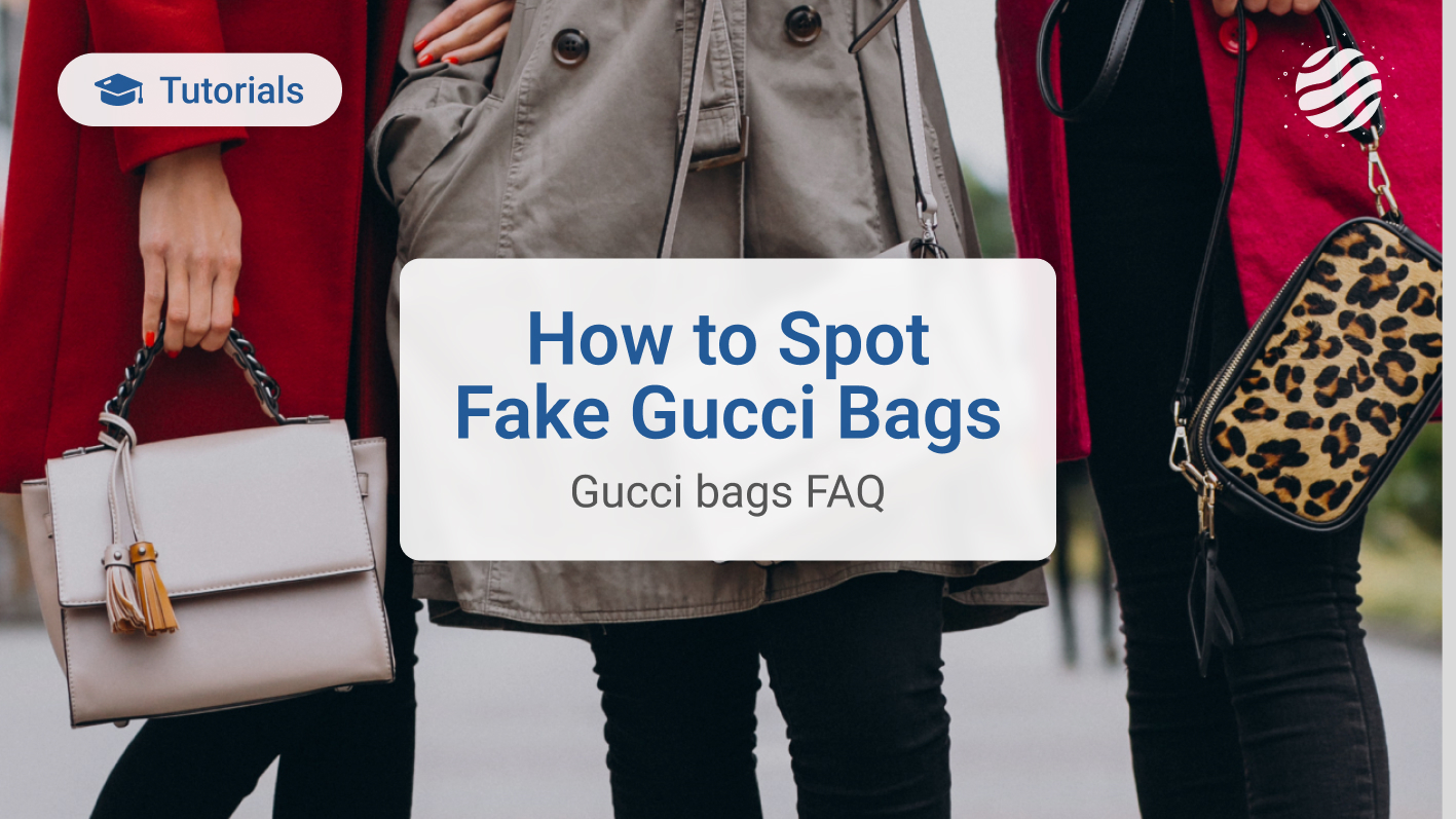 How to tell if a Gucci bag is fake?