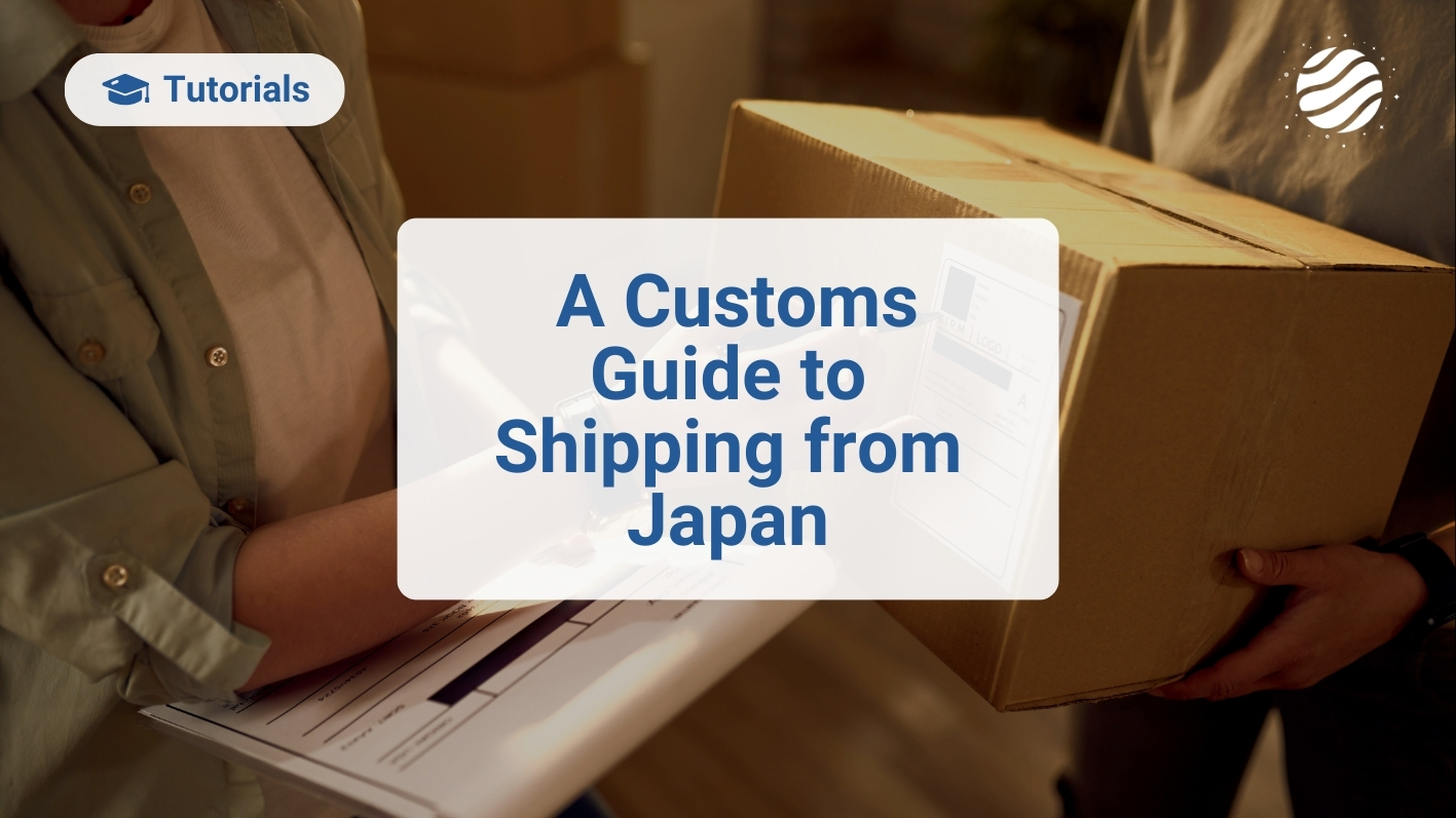 Navigating Customs When Shipping Parcels from Japan: A Guide