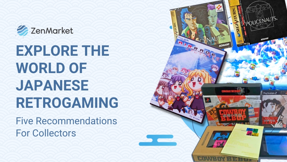 Explore the World of Japanese Retro Gaming! Five Ideas for Collectors