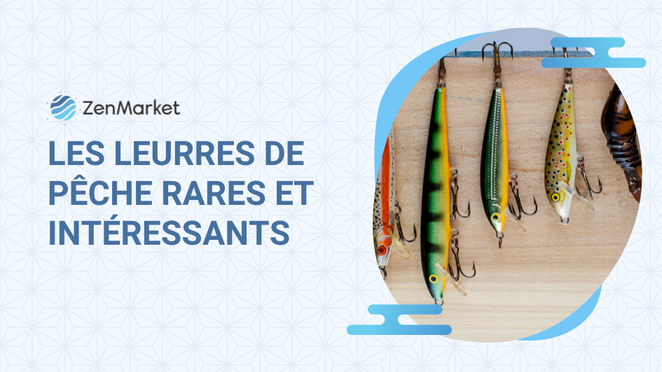 Les leurres de pêche rares et intéressants