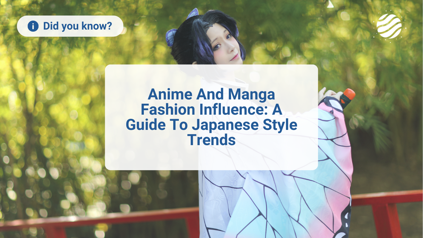 Anime And Manga Fashion Influence: A Guide To Japanese Style Trends