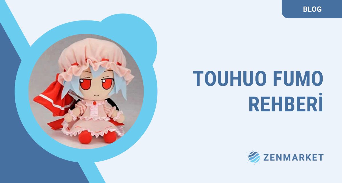 TOUHOU FUMO NEDİR VE NASIL ALINIR?